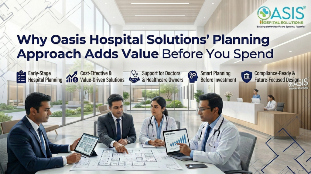Why Oasis Hospital Solutions Planning Approach Adds Value Before You ...